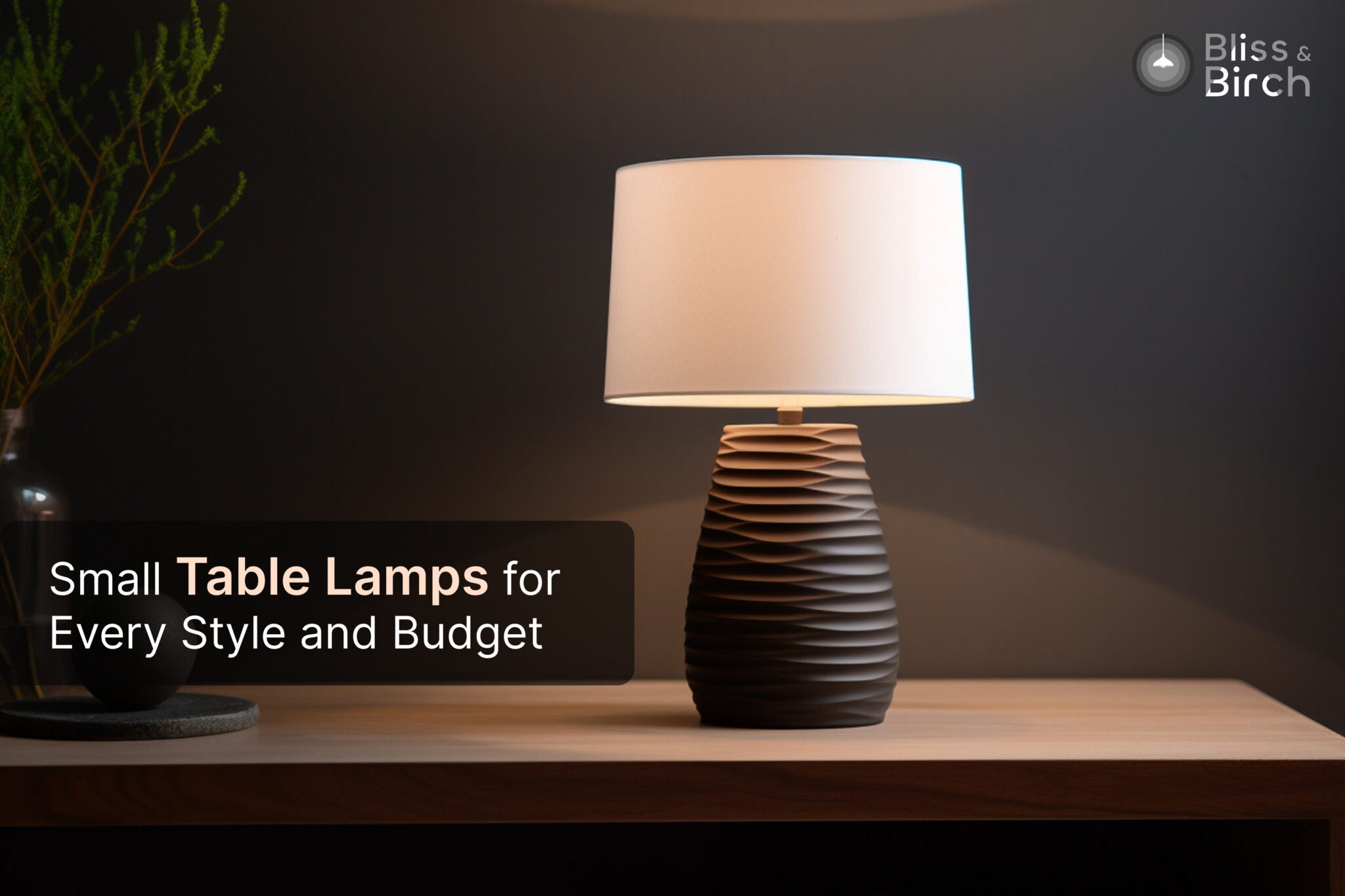 Small Table Lamps for Every Style and Budget | Bliss and Birch